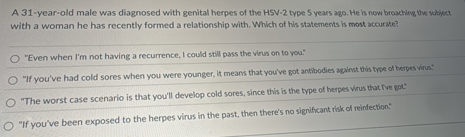 Solved: A 31-year-old male was diagnosed with genital herpes of the HSV ...