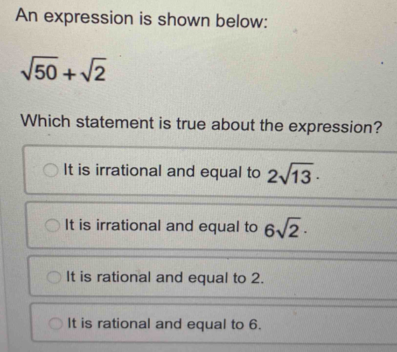 Solved: An expression is shown below: sqrt(50)+sqrt(2) Which statement ...