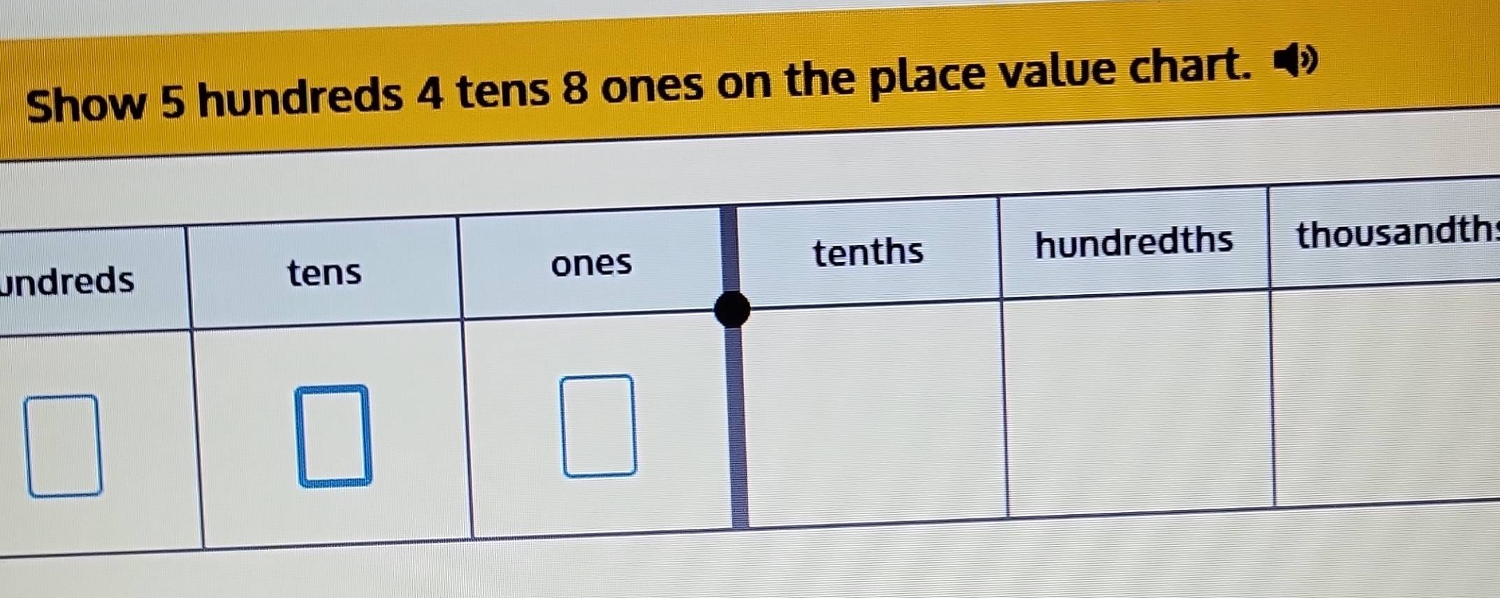 Solved: Show 5 hundreds 4 tens 8 ones on the place value chart. uh: [Math]