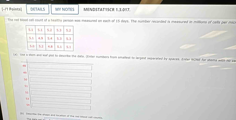 Solved: DETAILS MY NOTES MENDSTAT15CR 1.3.017. The red blood cell count ...