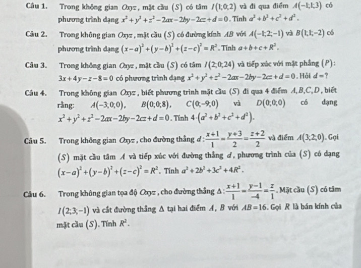 Giải quyết:Trong không gian Oxyz, mặt cầu (S) có tâm I(1;0;2) và đi qua ...