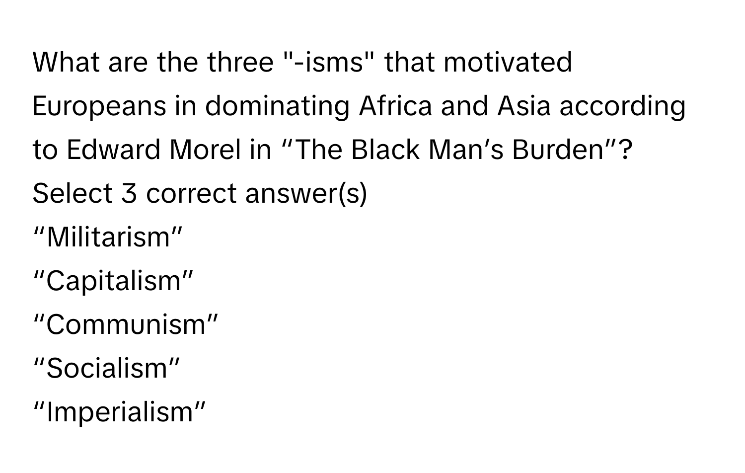 Solved: What are the three "-isms" that motivated Europeans in ...