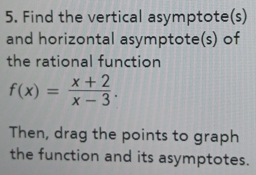 Solved: Find the vertical asymptote(s) and horizontal asymptote(s) of ...