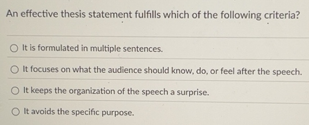 Solved: An effective thesis statement fulfills which of the following ...
