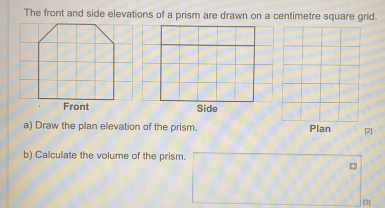 Solved: The front and side elevations of a prism are drawn on a ...