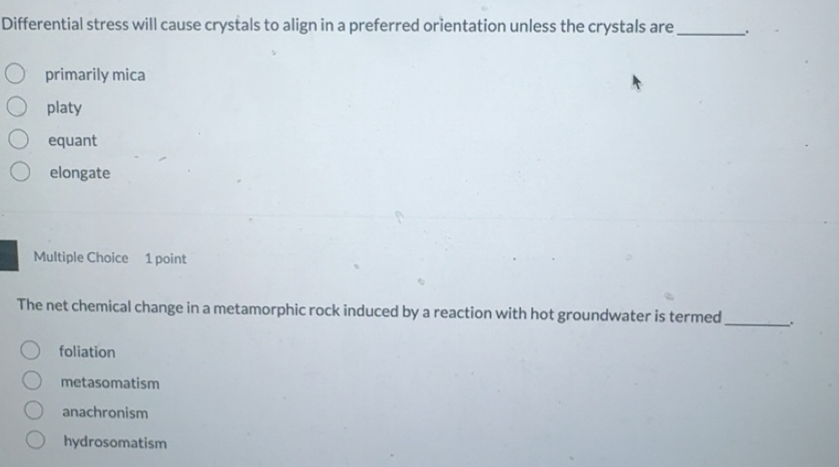Solved: Differential stress will cause crystals to align in a preferred ...
