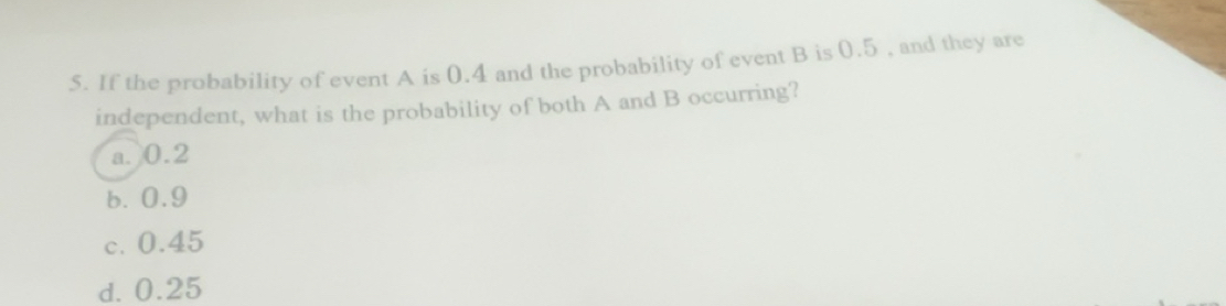 Solved: If the probability of event A is 0.4 and the probability of ...
