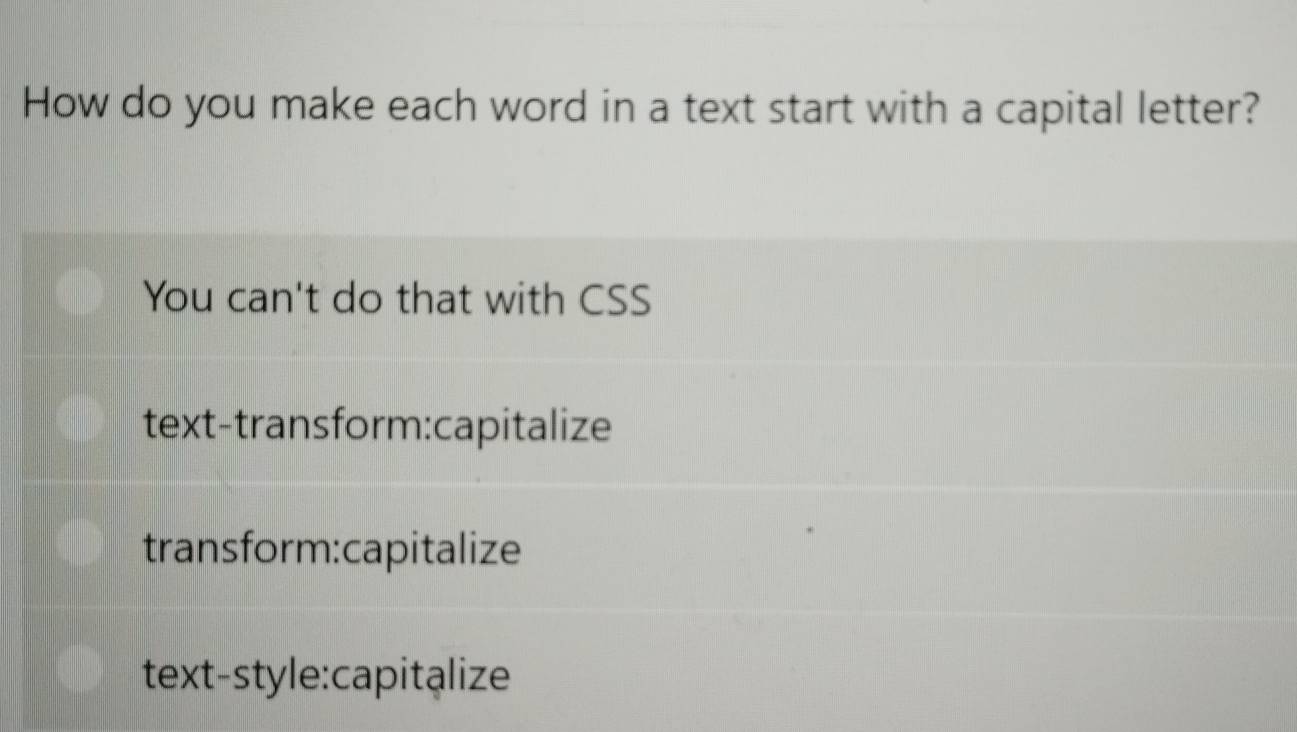 Solved: How do you make each word in a text start with a capital letter? You can't do that with ...