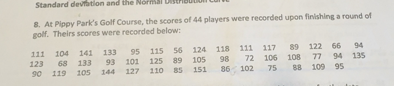 Solved: Standard deviation and the Normal Distribution 8. At Pippy Park ...