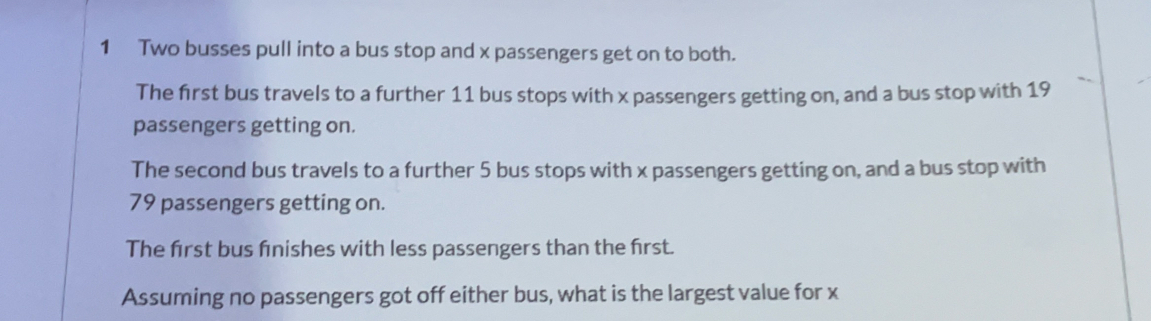 Solved: Two busses pull into a bus stop and x passengers get on to both ...