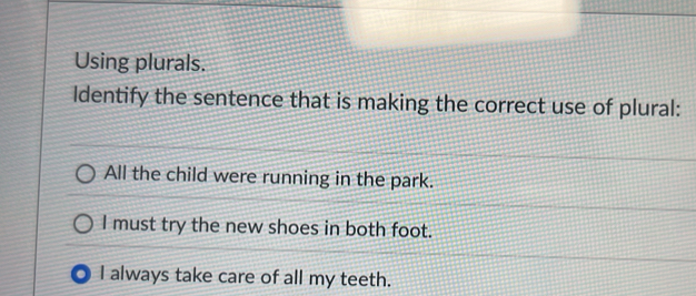 Resuelto:Using plurals. Identify the sentence that is making the ...