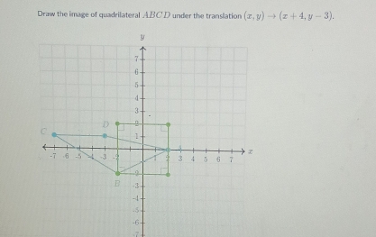 Solved: Draw the image of quadrilateral ABC D under the translation (x ...