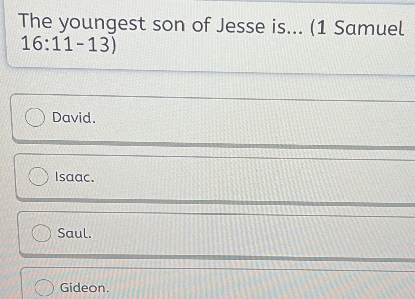 Solved: The youngest son of Jesse is... (1 Samuel 16:11-13) David ...