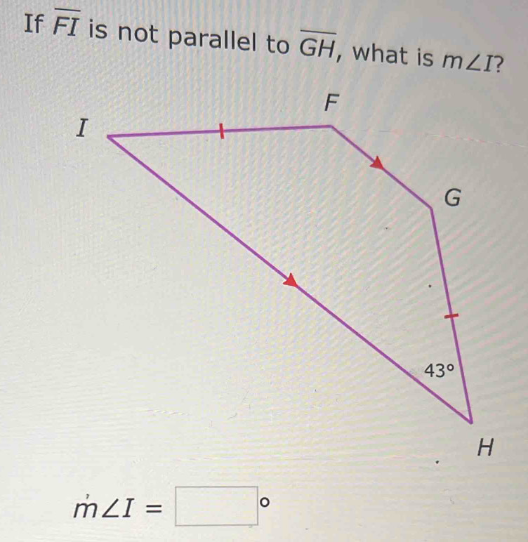 Solved: If overline FI is not parallel to overline GH , what is m∠ I ...