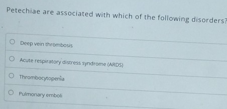 Solved: Petechiae are associated with which of the following disorders ...
