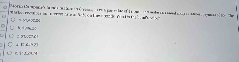 Solved: Morin Company’s bonds mature in 8 years, have a par value of ...