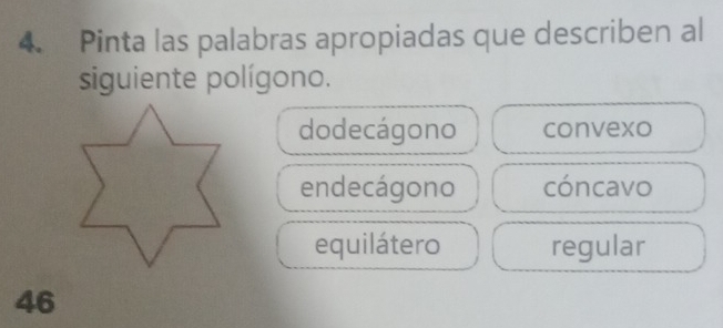 Resuelto:Pinta las palabras apropiadas que describen al siguiente ...