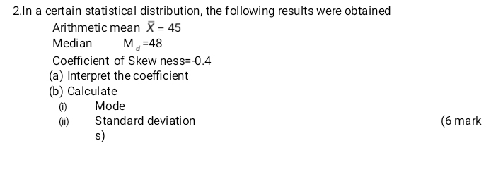 Solved: In a certain statistical distribution, the following results ...