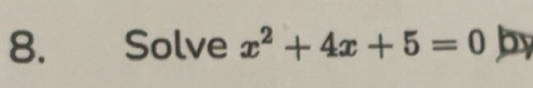 Gelöst:Solve x^2+4x+5=0 by