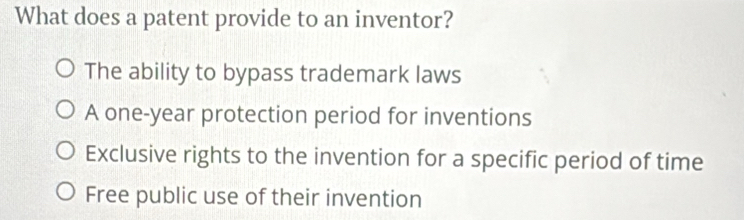 Solved: What does a patent provide to an inventor? The ability to ...