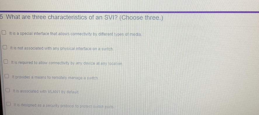 Solved: What are three characteristics of an SVI? (Choose three.) It is ...