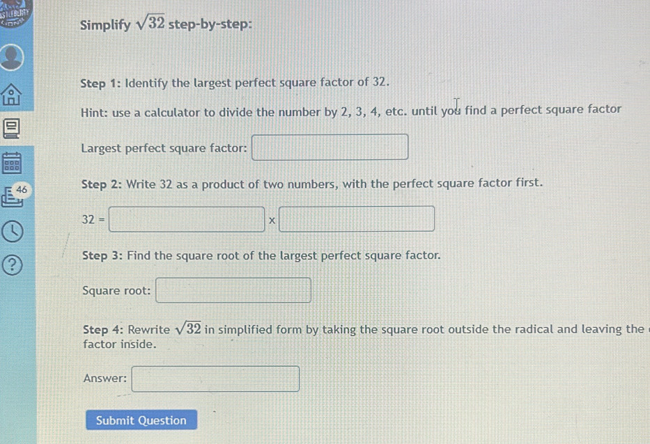Solved: Simplify sqrt(32) step-by-step: Step 1: Identify the largest ...