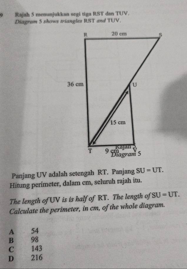 Selesai:Rajah 5 menunjukkan segi tiga RST dan TUV. Diagram 5 shows ...