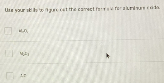 Solved: Use your skills to figure out the correct formula for aluminum ...