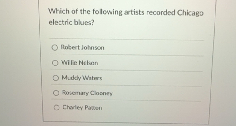 Solved: Which of the following artists recorded Chicago electric blues ...
