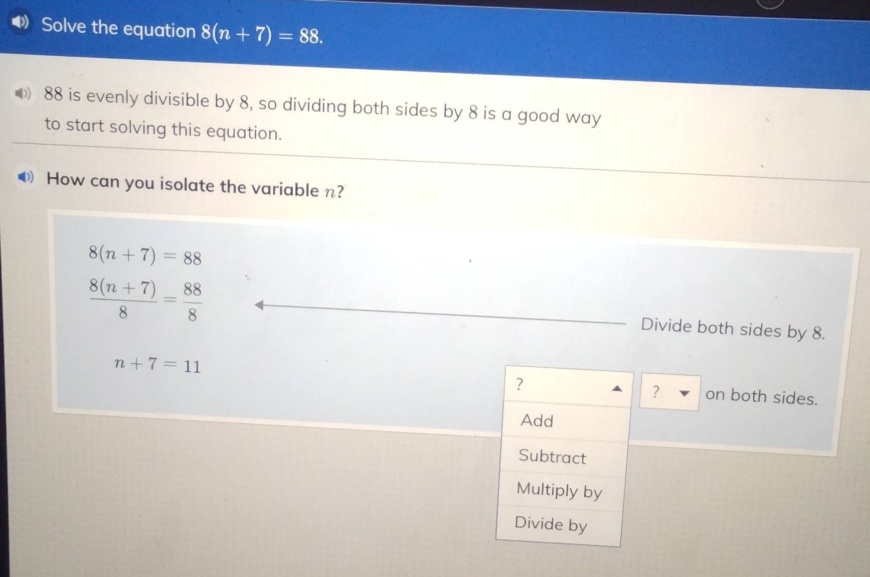 Solved: Solve the equation 8(n+7)=88. 88 is evenly divisible by 8, so ...