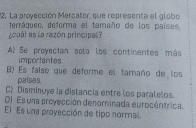 Resuelto:La proyección Mercator, que representa el globo terráqueo ...
