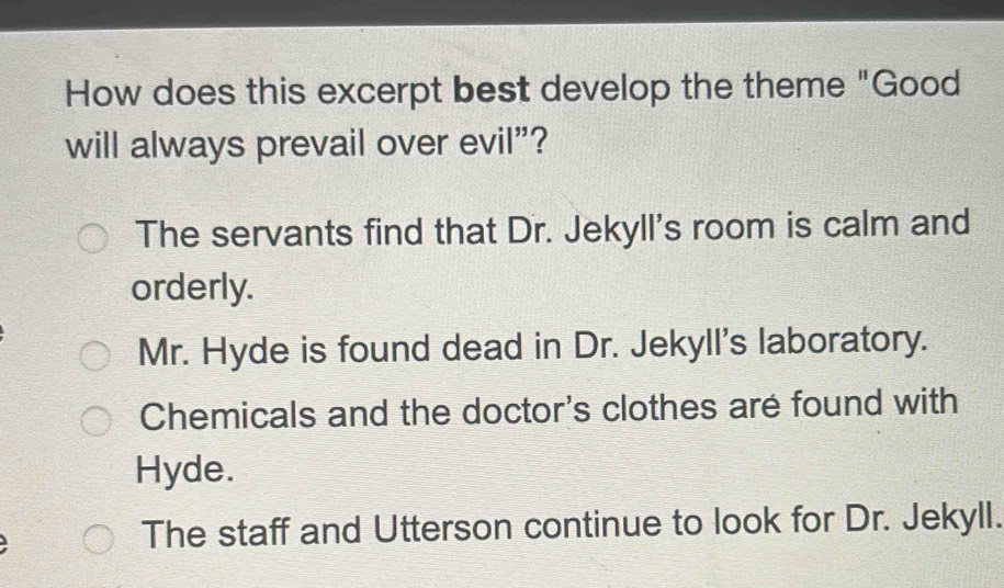 Solved: How does this excerpt best develop the theme "Good will always ...