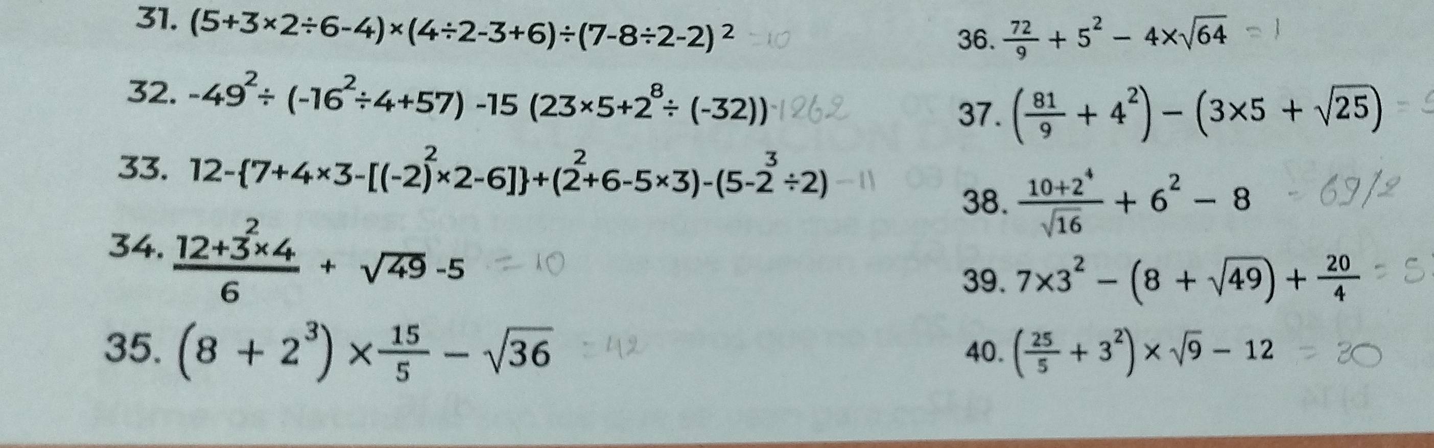 Resuelto:(5+3* 2/ 6-4)* (4/ 2-3+6)/ (7-8/ 2-2)^2 36. 72/9 +5^2-4* sqrt ...