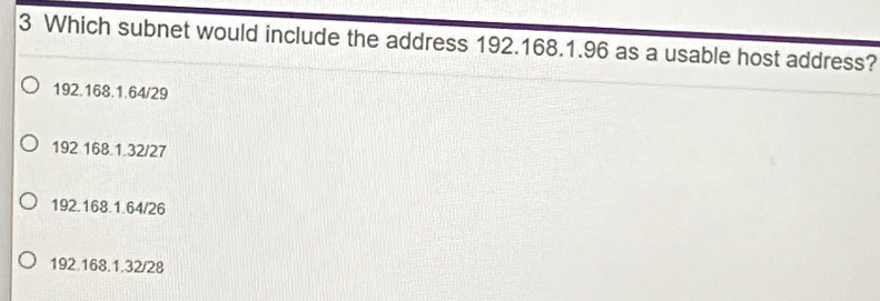 Solved: Which subnet would include the address 192.168.1.96 as a usable ...