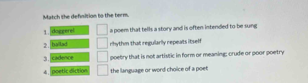 Solved: Match the definition to the term. 1. doggerel a poem that tells ...