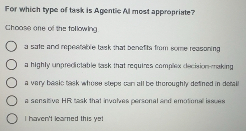 Solved: For which type of task is Agentic Al most appropriate? Choose ...