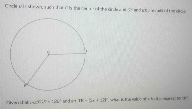 Solved: Circle G is shown, such that G is the center of the circle and ...