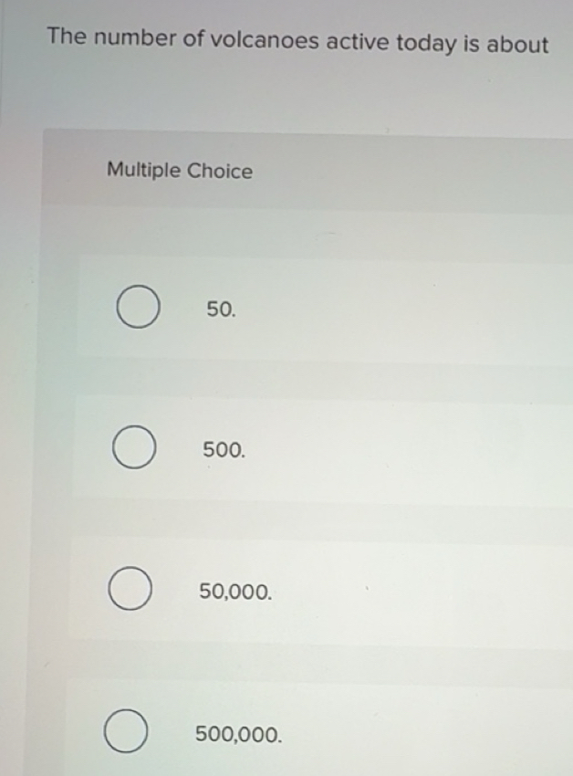 Solved: The number of volcanoes active today is about Multiple Choice ...