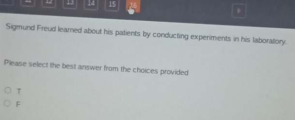 Solved: 13 14 15 16 * Sigmund Freud learned about his patients by ...