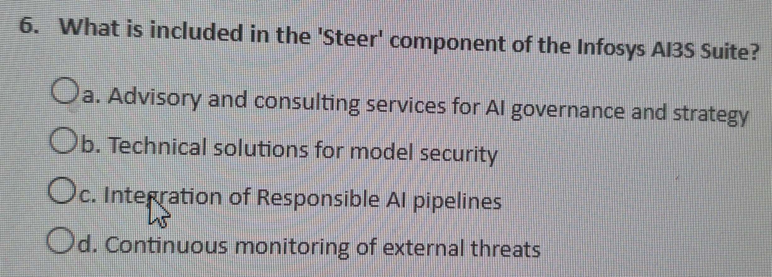 Solved: What is included in the 'Steer' component of the Infosys AI3S Suite? a. Advisory and ...