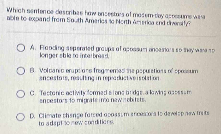Solved: Which sentence describes how ancestors of modern-day opossums ...