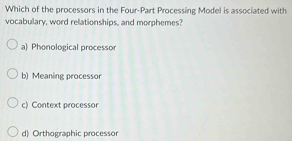 Solved: Which of the processors in the Four-Part Processing Model is ...