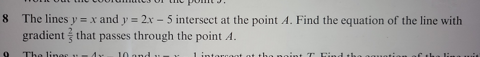 Solved: The lines y=x and y=2x-5 intersect at the point A. Find the ...
