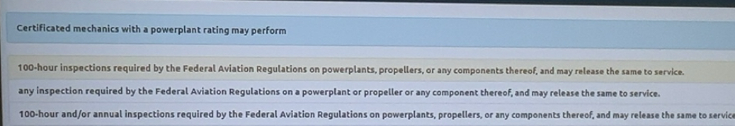 Solved: Certificated mechanics with a powerplant rating may perform 100 ...