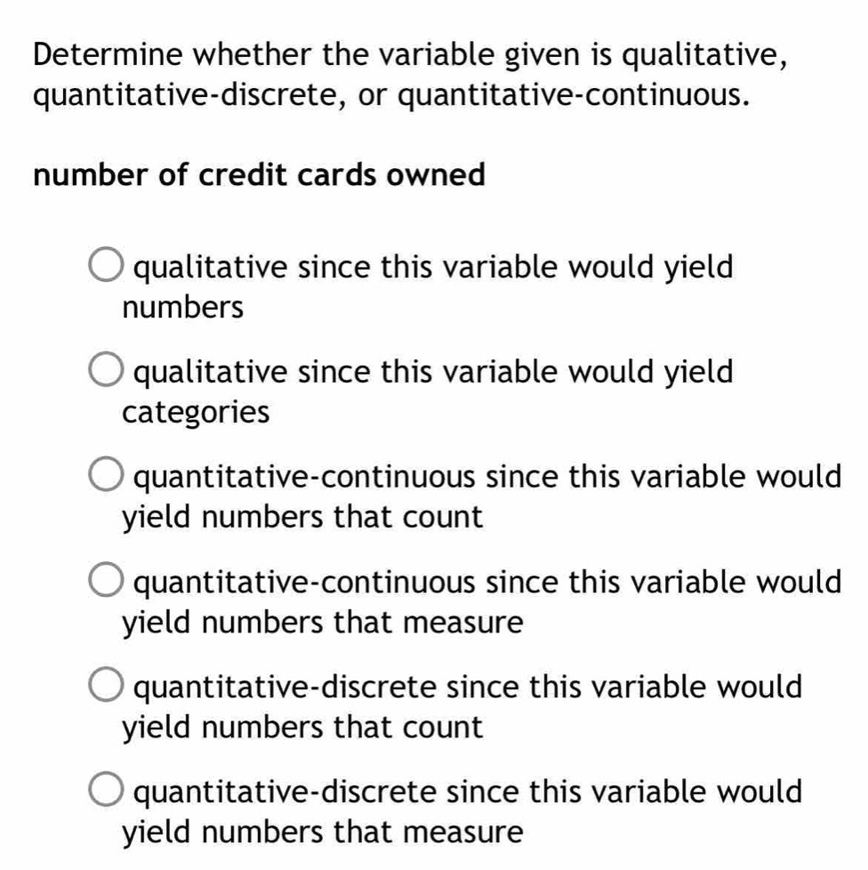 Solved: Determine whether the variable given is qualitative, quantitative-discrete, or ...