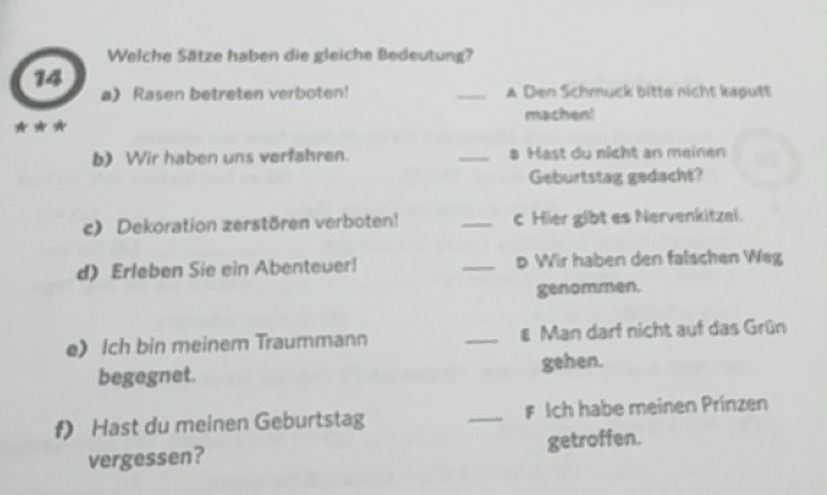 Gelöst:Welche Sätze haben die gleiche Bedeutung? 14 a) Rasen betreten ...