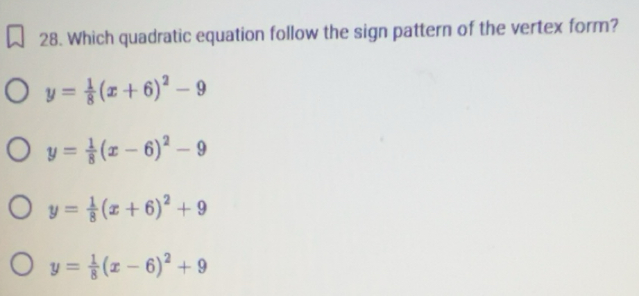 Solved: Which quadratic equation follow the sign pattern of the vertex ...