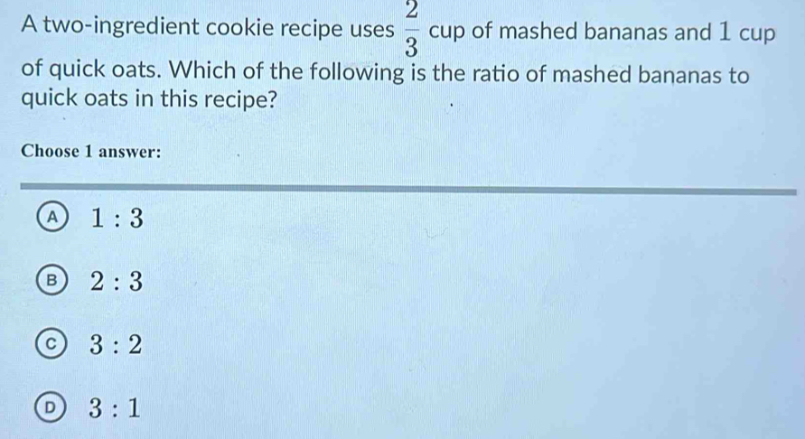 Solved: A two-ingredient cookie recipe uses 2/3 cup of mashed bananas ...