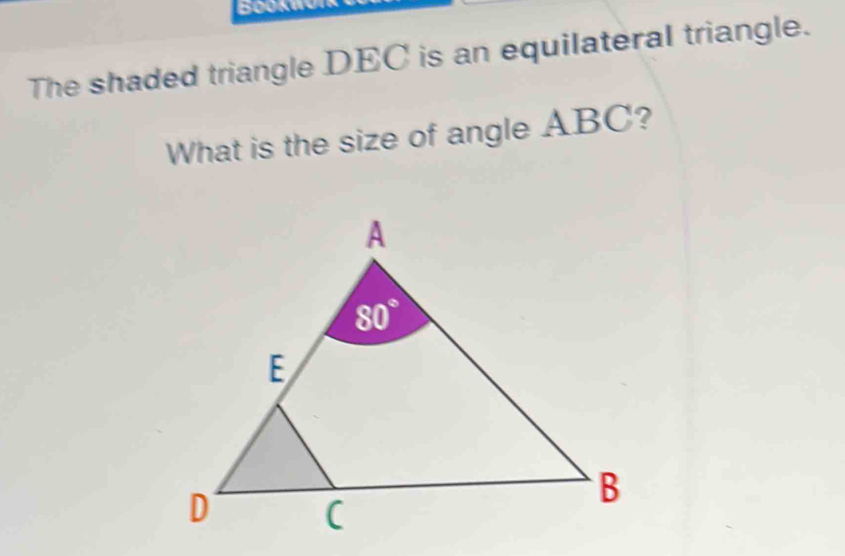 Solved: The shaded triangle DEC is an equilateral triangle. What is the ...