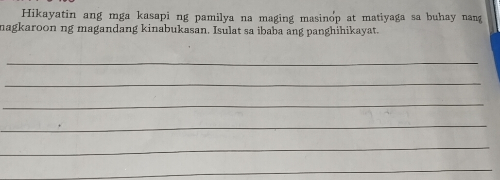 Solved: Hikayatin ang mga kasapi ng pamilya na maging masinop at ...